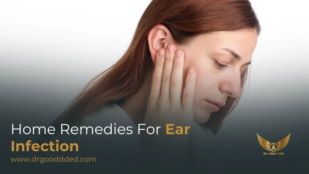Home Remedies For Ear Infection: Safe Ways To Relieve Pain And Discomfort